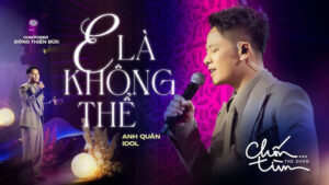[Lyrics] Lời bài hát E Là Không Thể - Anh Quân Idol